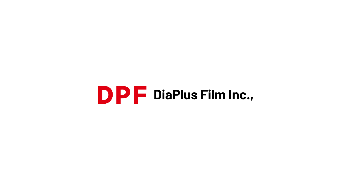 DiaPlus Film Inc.｜Nagoya,Aichi Prefecture｜Yokkaichi City,Mie Prefecture